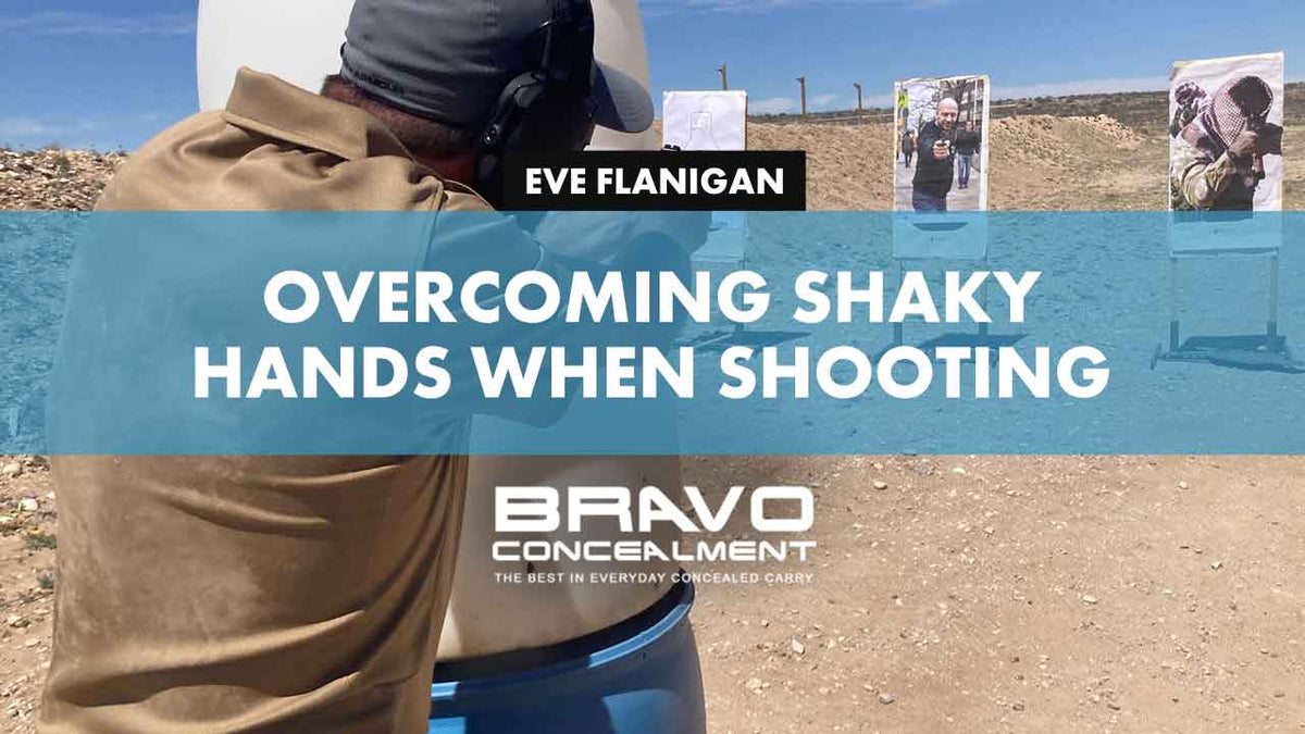 Overcoming Shaky Hands When Shooting– Bravo Concealment