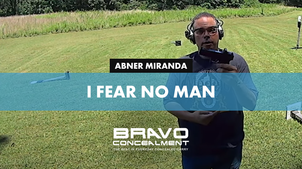 I Fear No Man– Bravo Concealment