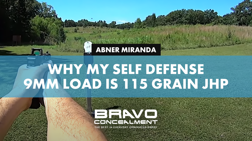 Why My Self Defense 9mm Load is 115 Grain JHP– Bravo Concealment