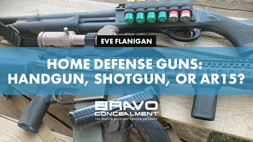 Home Defense Guns: Handgun, Shotgun, or AR15?– Bravo Concealment