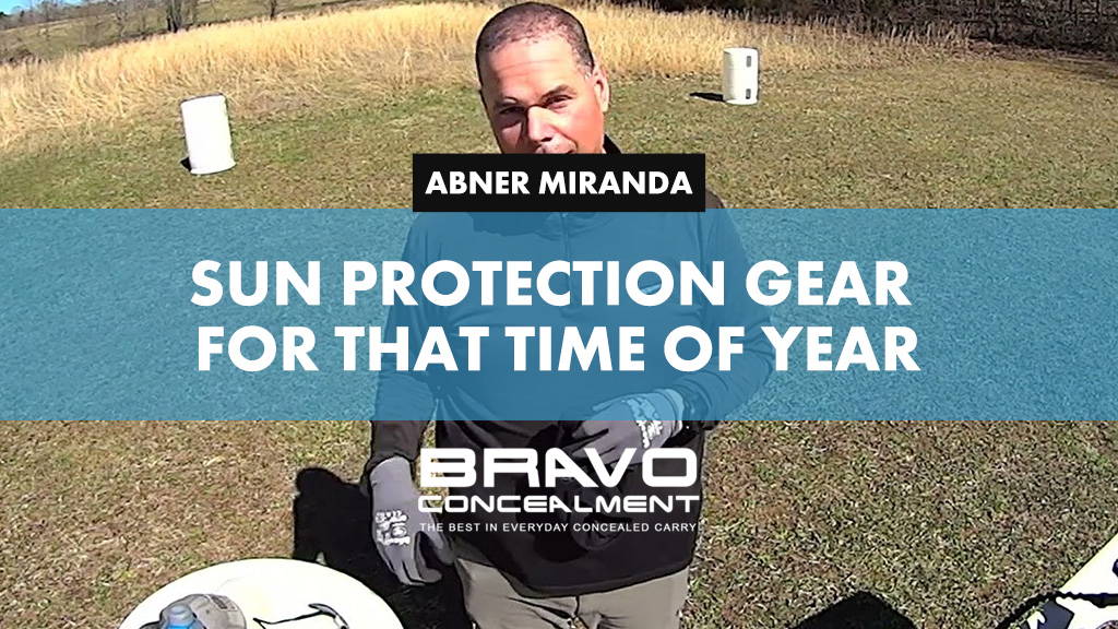 Sun Protection Gear for That Time of Year– Bravo Concealment