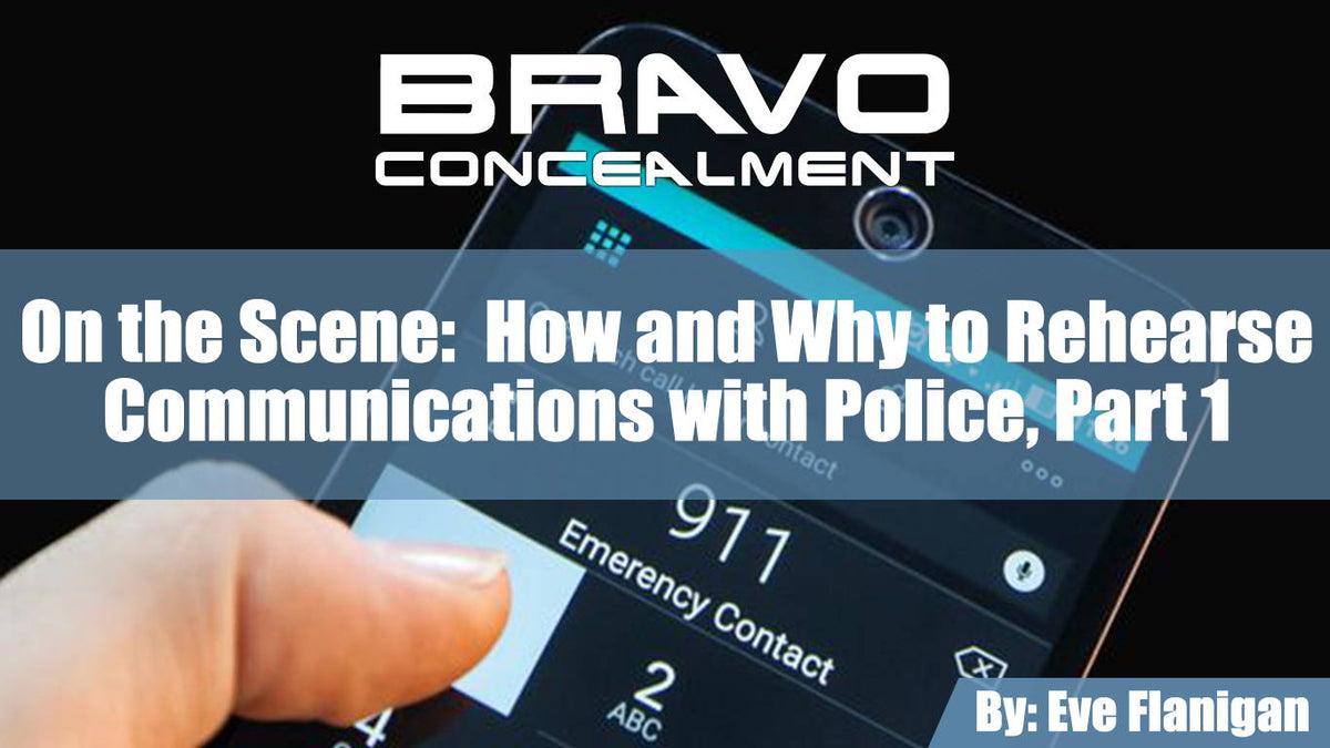 Rehearse Communications with Police, Part 1– Bravo Concealment